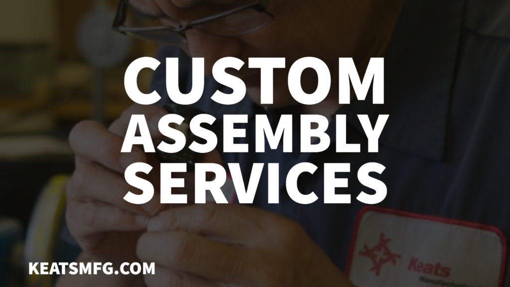 Custom Assembly Services for Every Industry - Keats Manufacturing